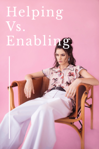 Ep 54: How Enabling Hurts More Than Helps!
